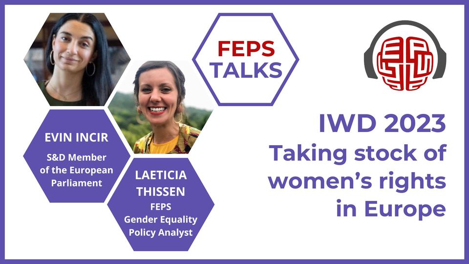 #129 FEPS Talks 'IWD 2023: Taking stock of women’s rights in Europe' - Foundation for European ...